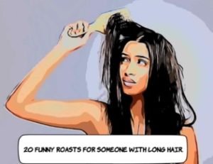 20 Funny Roasts for Someone With Long Hair - RoastHow