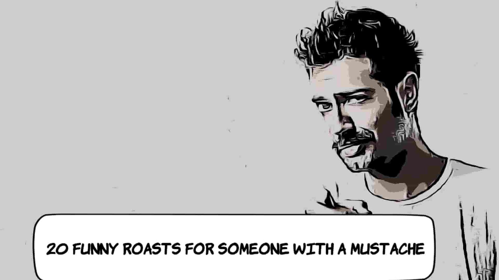 20 Funny Roasts for Someone With a Mustache - RoastHow