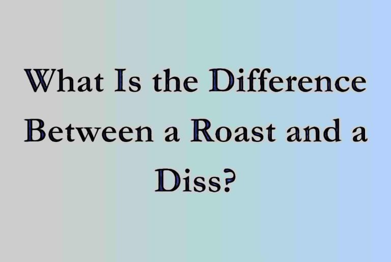 What is the Difference Between a Roast and a Diss? - RoastHow