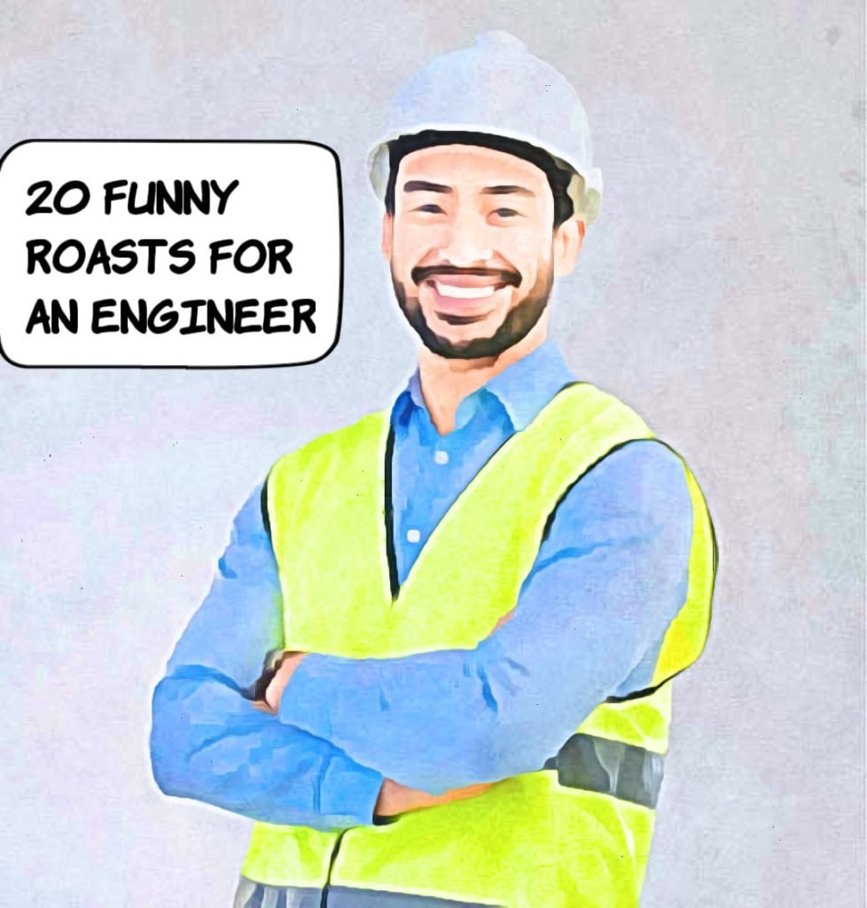 20 Funny Roasts for an Engineer - RoastHow