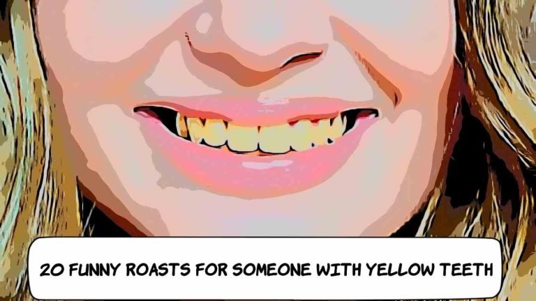 20 Funny Roasts for Someone with Yellow Teeth - RoastHow