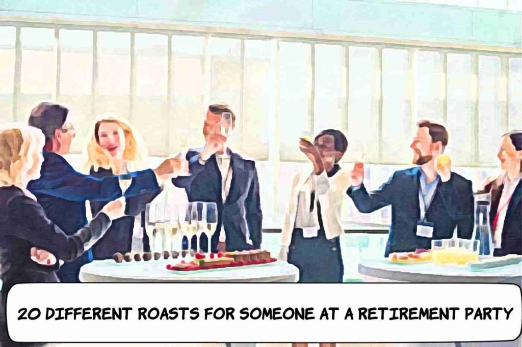 20 Different Roasts for Someone at a Retirement Party - RoastHow