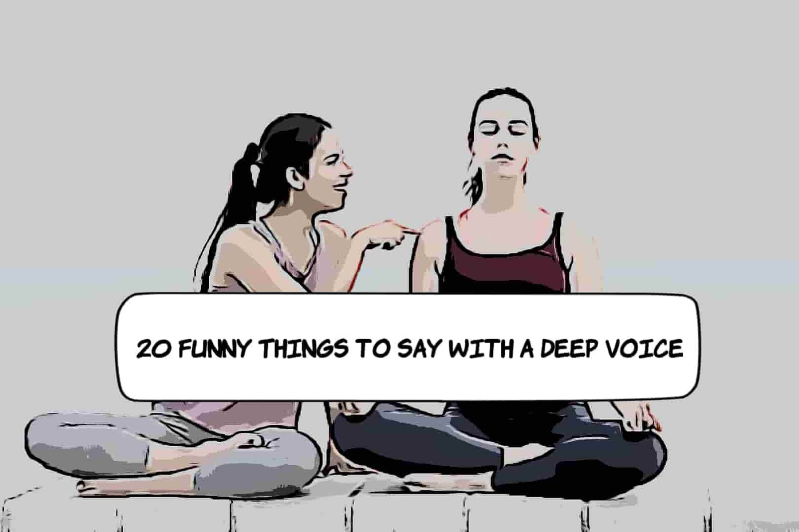 20 Funny Things to Say with a Deep Voice - RoastHow