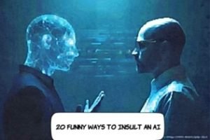 20 Funny Ways to Insult an AI - RoastHow