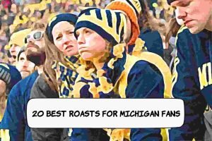 20 Best Roasts for Michigan Fans - RoastHow