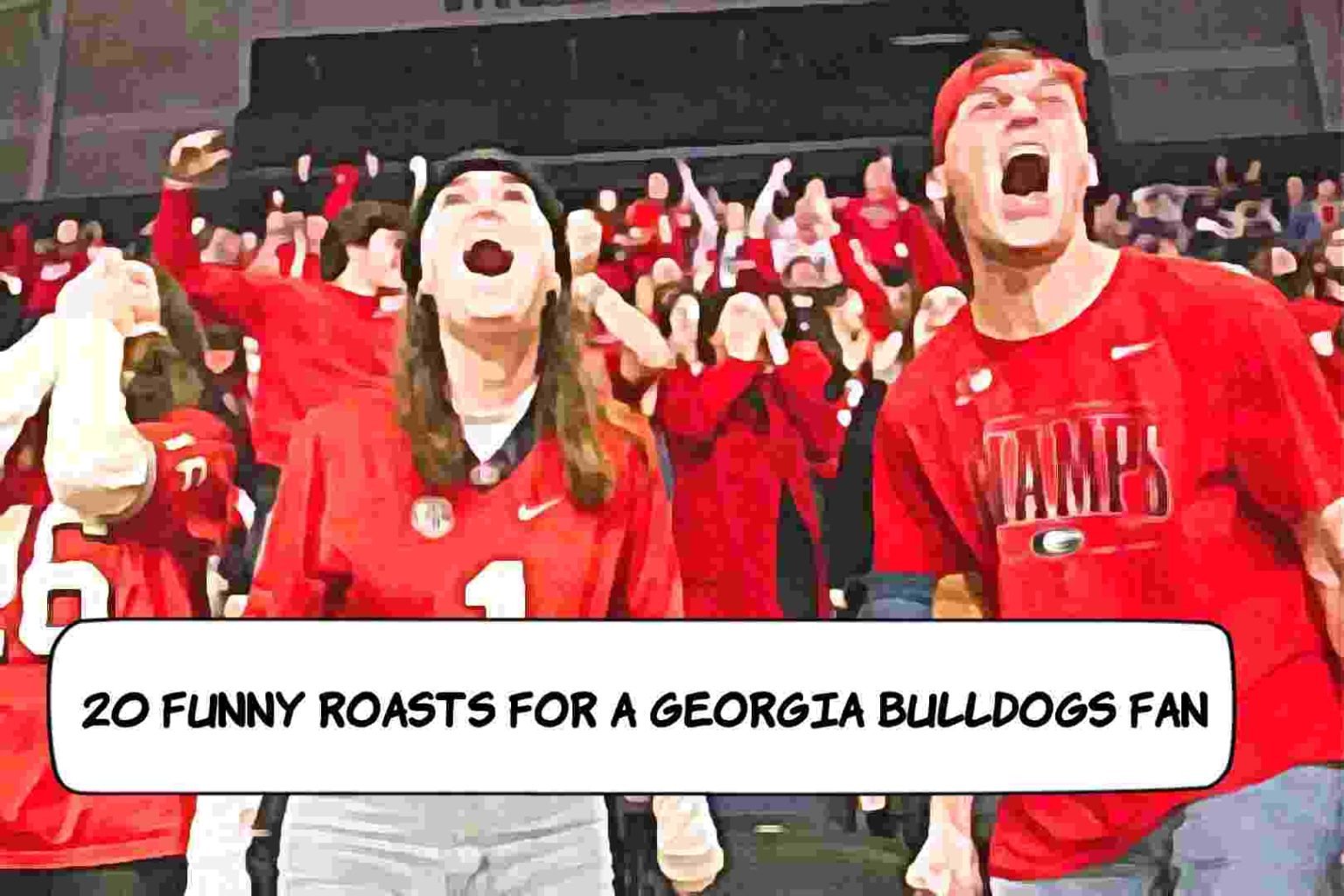 20 Funny Roasts for a Georgia Bulldogs Fan - RoastHow