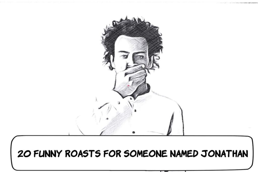 20 Funny Roasts for Someone Named Jonathan - RoastHow