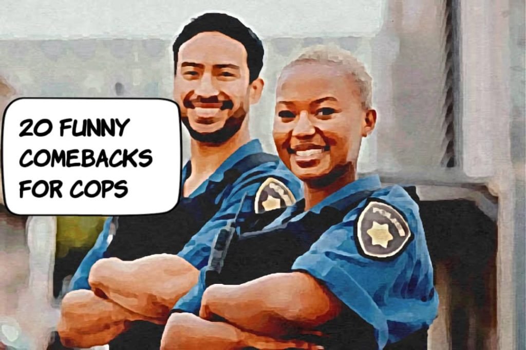20 Funny Comebacks for Cops - RoastHow