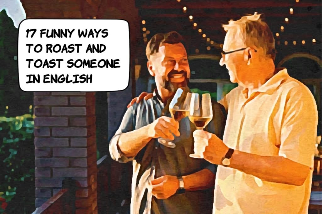 Funny Ways to Roast and Toast Someone - RoastHow