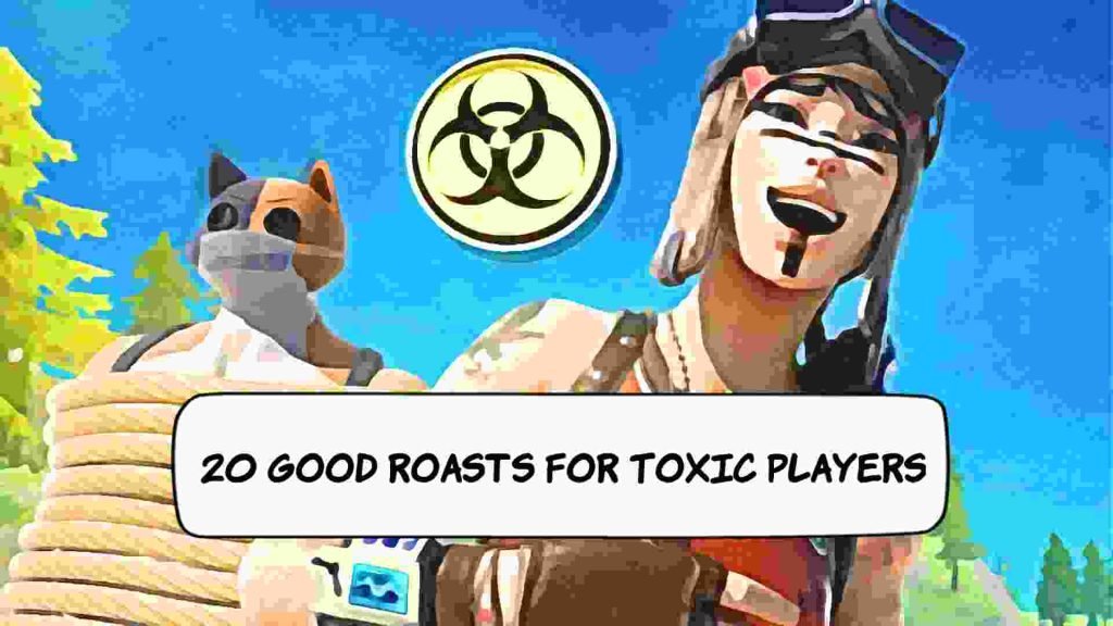 20 Good Roasts for Toxic Players - RoastHow
