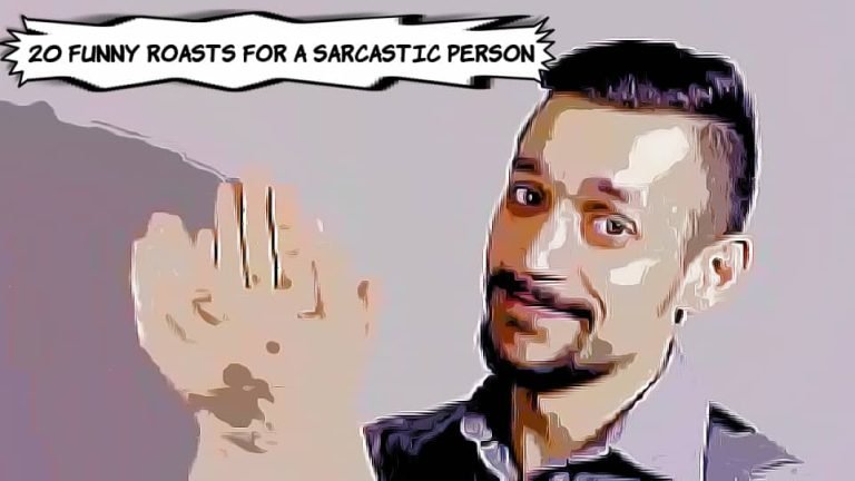 20 Funny Roasts for a Sarcastic Person - RoastHow