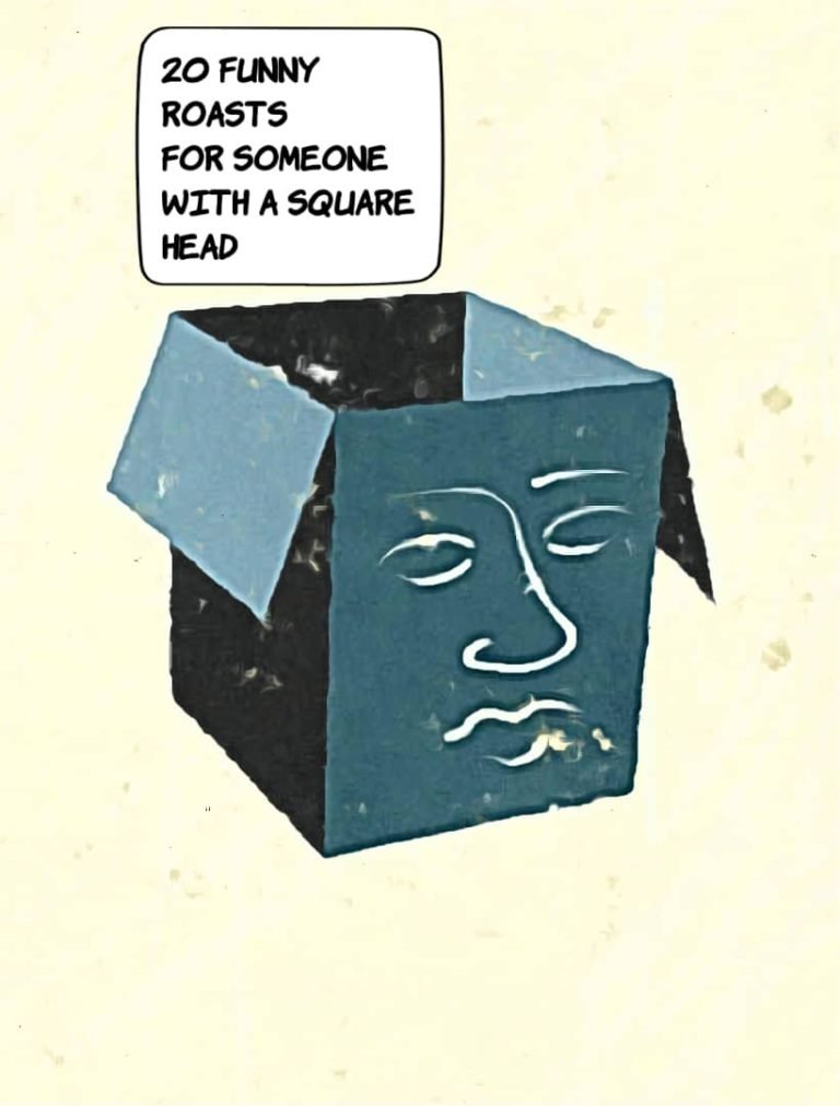 20 Funny Roasts For Someone With a Square Head - RoastHow
