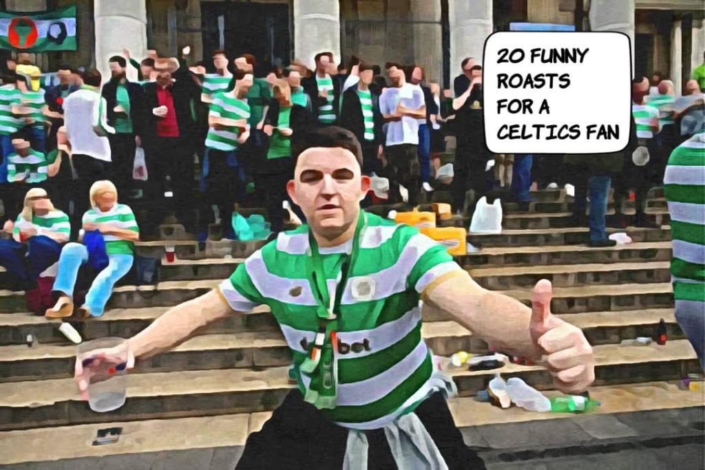 20 Funny Roasts for a Celtics Fan - RoastHow