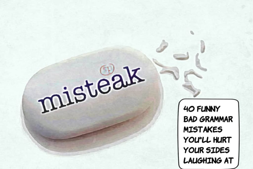 40 Funny Bad Grammar Mistakes You'll Hurt Your Sides Laughing At - RoastHow