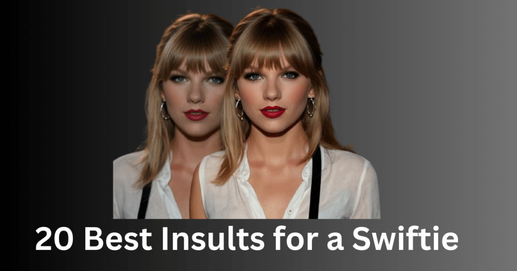 20 Best Insults for a Swiftie - RoastHow