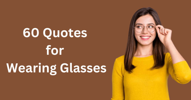 60 Quotes for Wearing Glasses - RoastHow