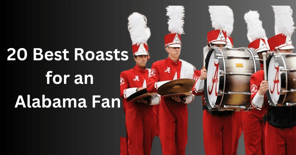 20 Best Roasts for an Alabama Fan - RoastHow