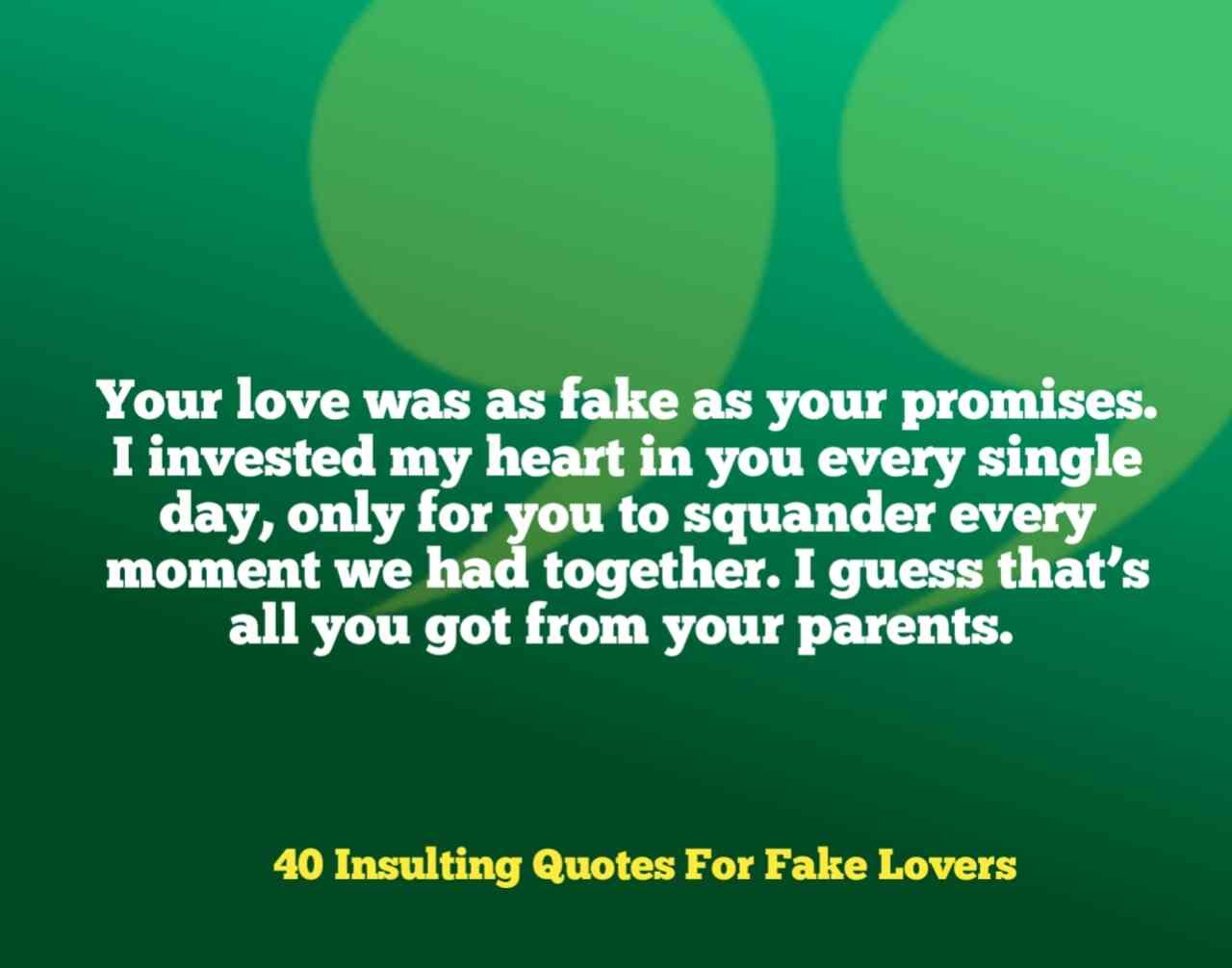 40 Insulting Quotes for Fake Lovers - RoastHow