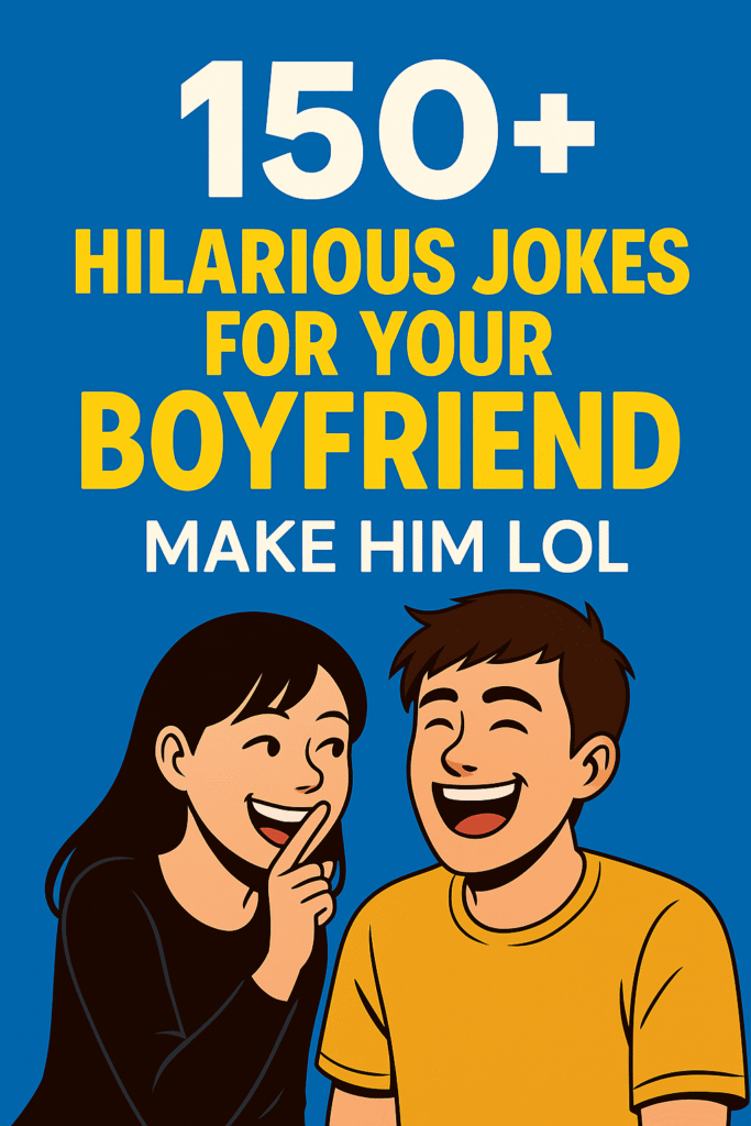 150+ Hilarious Jokes for Your Boyfriend: Make Him LOL - RoastHow